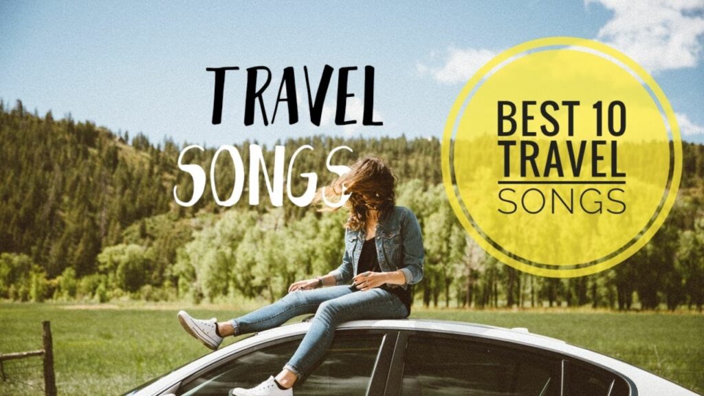 TOP 10 TRAVEL SONGS FOR ROAD TRIP - | TheTravelShots
